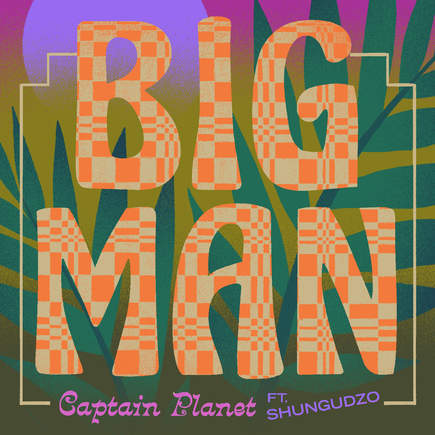 Captain Planet Releases New Single "BIG MAN (feat. Shungudzo)" TODAY!